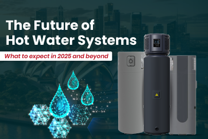 The Future of Hot Water Systems in Australia for 2025 and Beyond